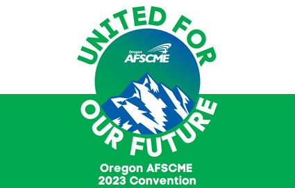 2023 Oregon AFSCME Convention Report | Oregon AFSCME